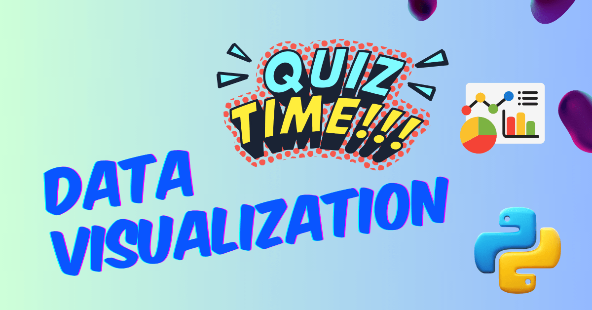 Data Visualization Quiz - Codanics Data Visualization Quiz - Codanics
