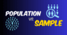 Population vs. Sample - Codanics